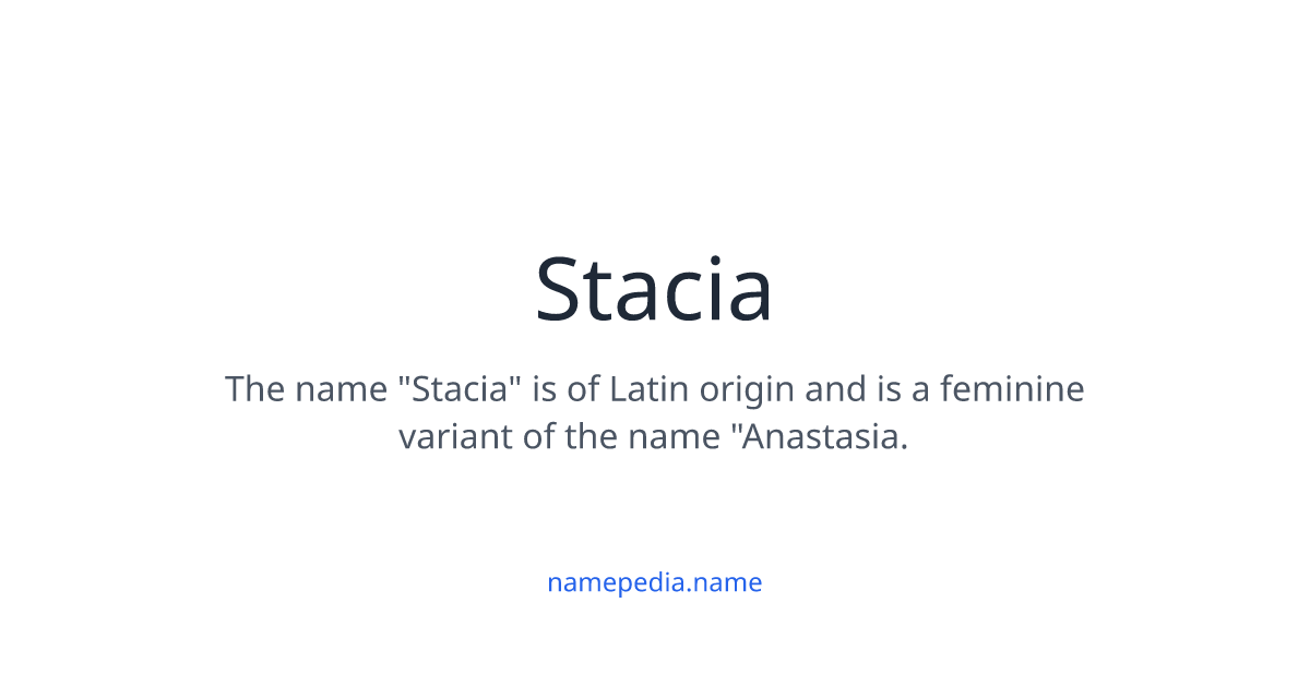 Stacia Meaning, Origin, Nicknames & Popularity | Namepedia