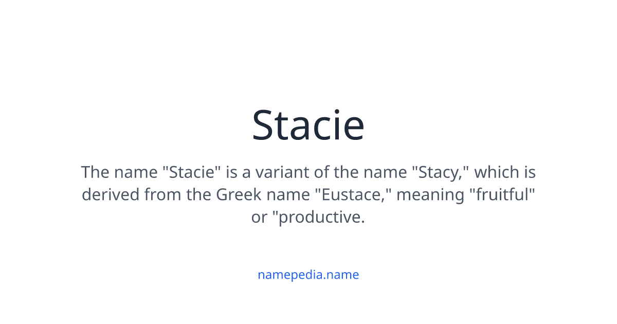 Stacie - Meaning, Nicknames, Origins and More | Namepedia