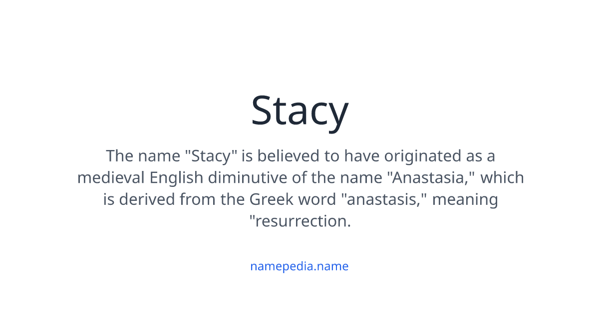 Stacy - Meaning, Nicknames, Origins and More | Namepedia