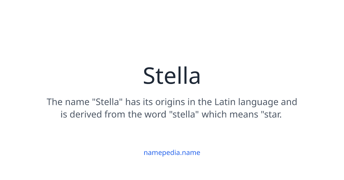 Stella - Meaning, Nicknames, Origins and More | Namepedia
