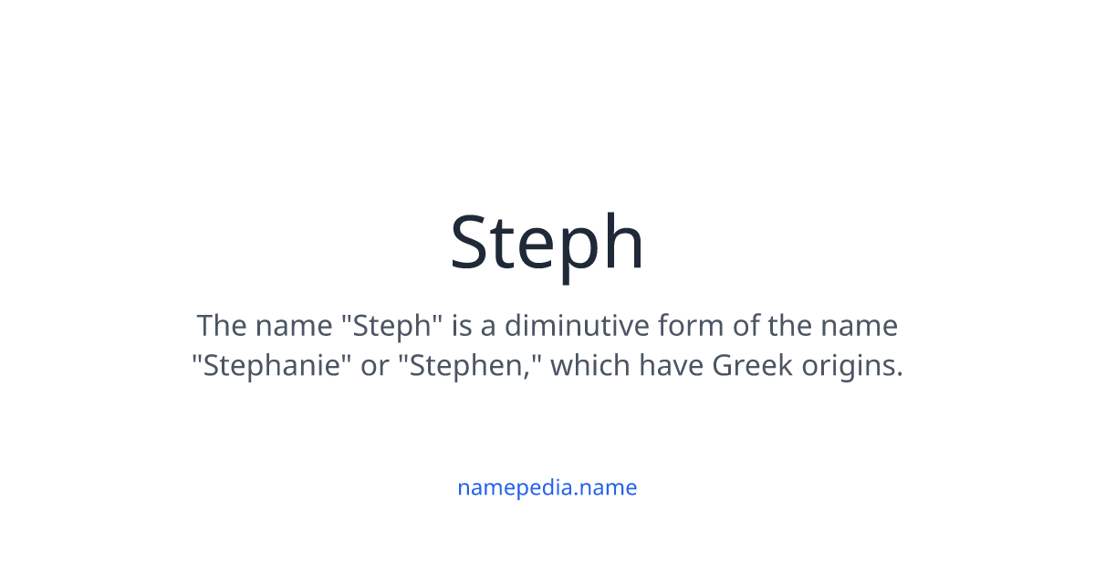 Steph Meaning, Origin, Nicknames & Popularity | Namepedia