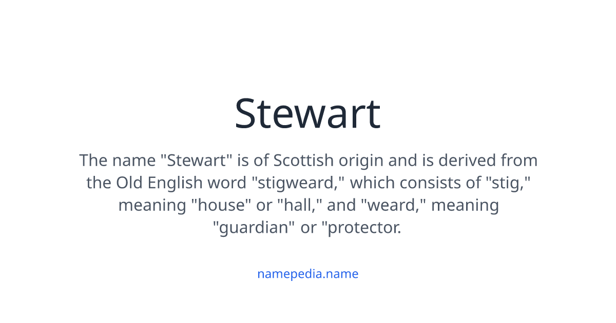 Stewart - Meaning, Nicknames, Origins and More | Namepedia