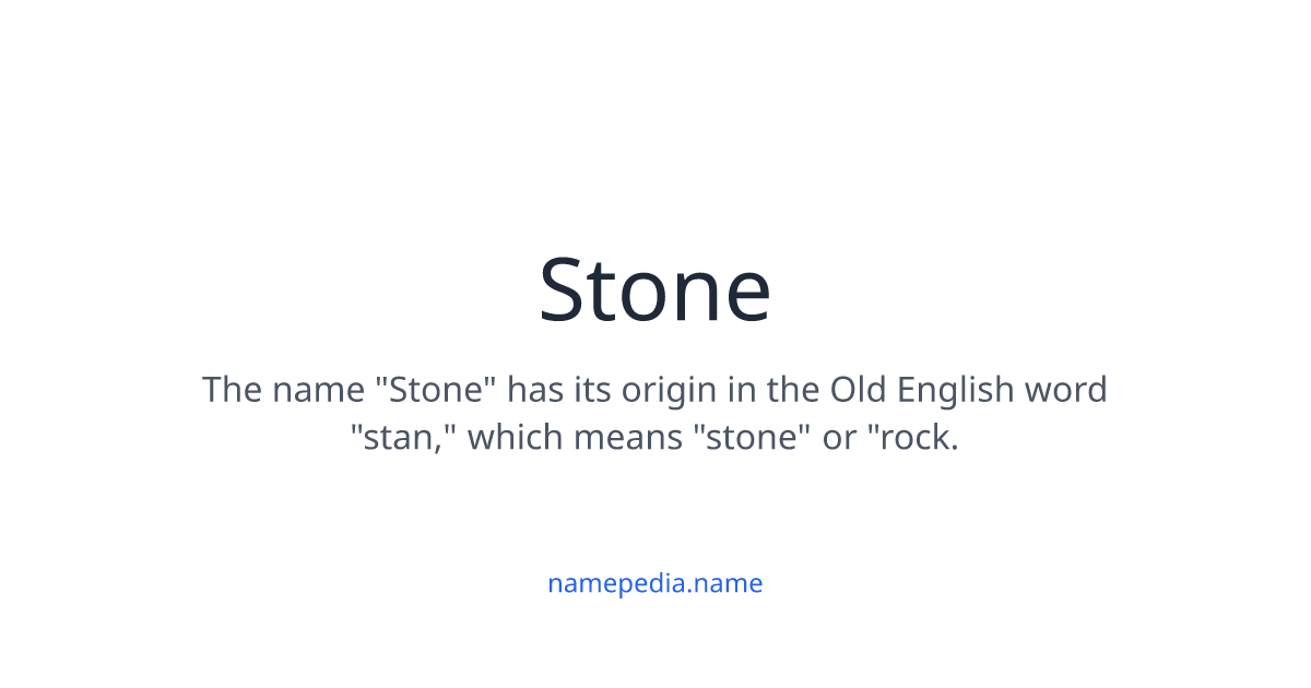 Stone - Meaning, Nicknames, Origins and More | Namepedia
