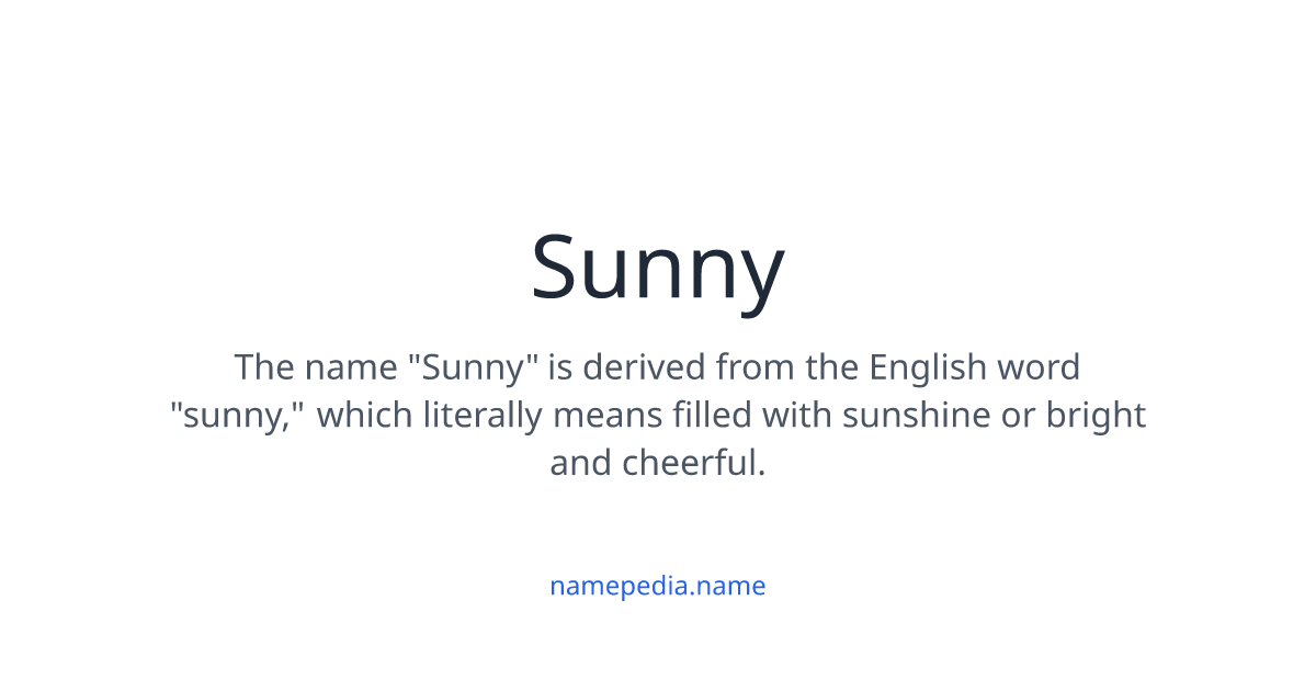 Sunny - Meaning, Nicknames, Origins and More | Namepedia