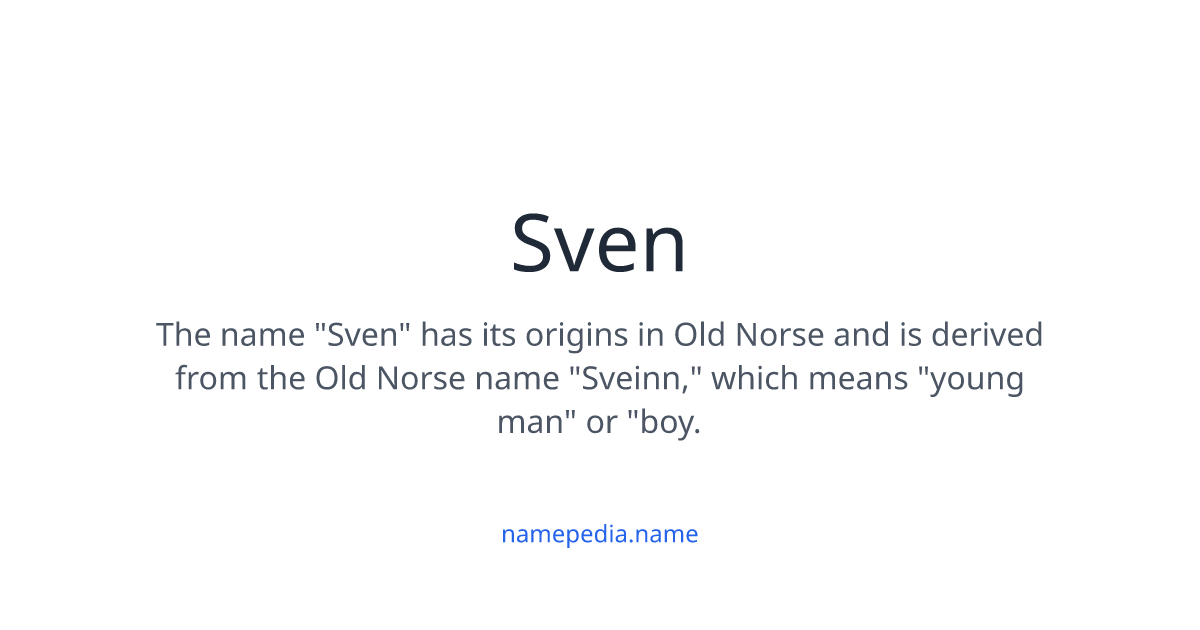 Sven - Meaning, Nicknames, Origins and More | Namepedia