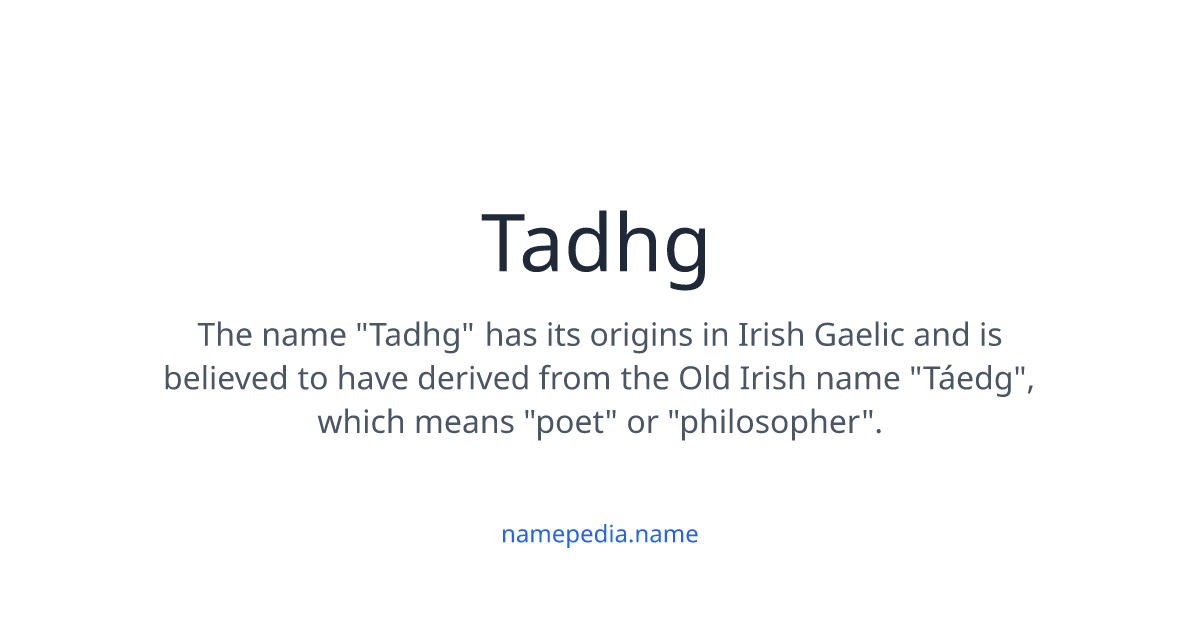 Tadhg - Meaning, Nicknames, Origins and More | Namepedia