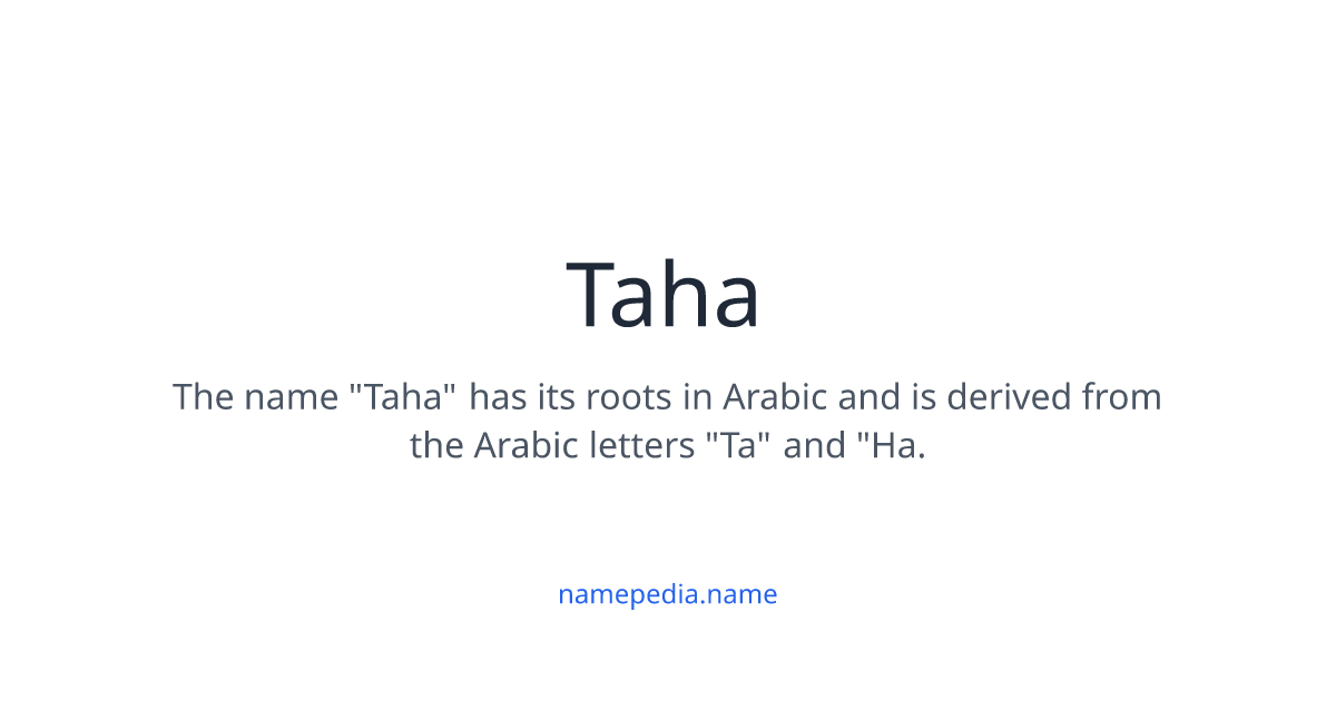 Taha - Meaning, Nicknames, Origins and More | Namepedia