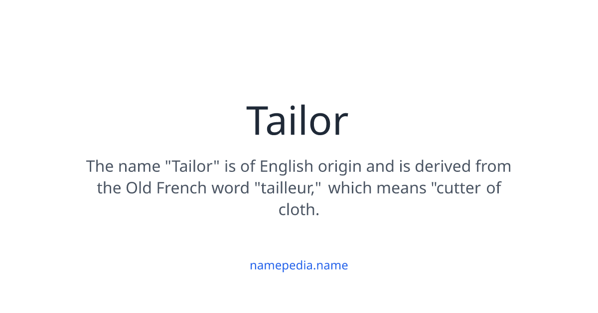 Tailor Meaning, Origin, Nicknames & Popularity | Namepedia