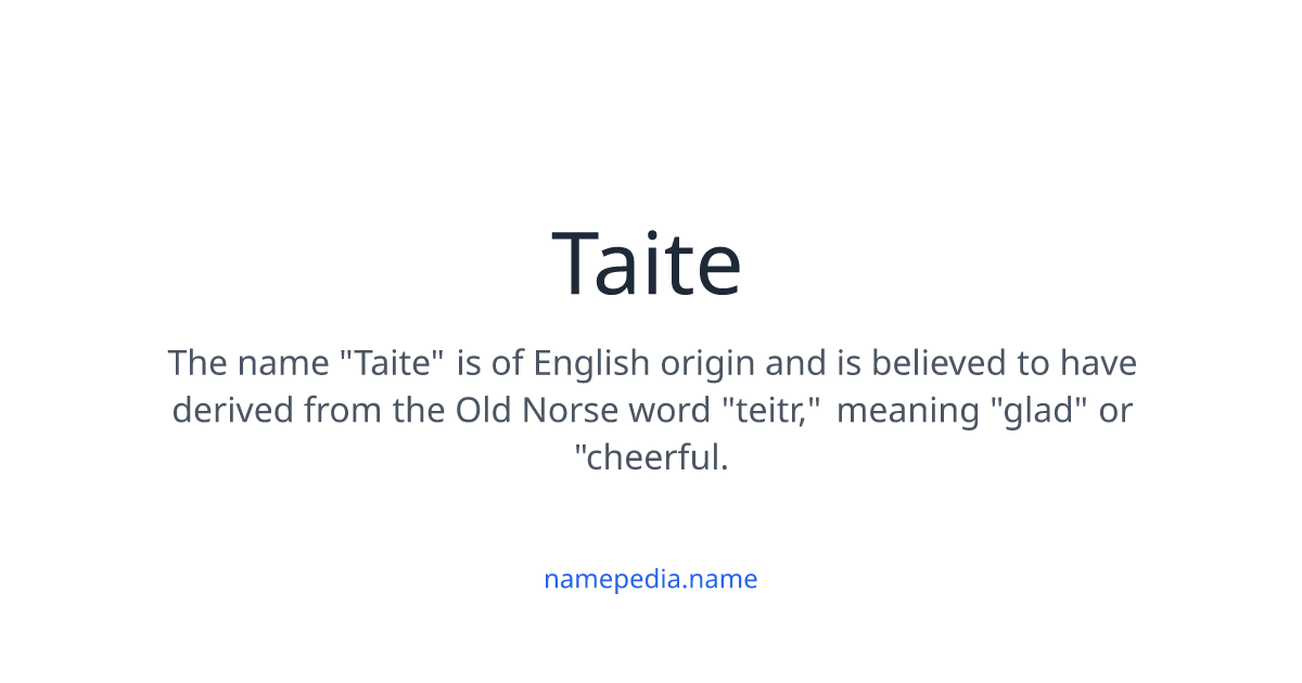 Taite - Meaning, Nicknames, Origins and More | Namepedia