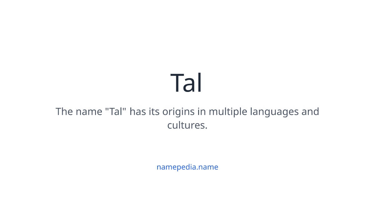 Tal - Meaning, Nicknames, Origins and More | Namepedia