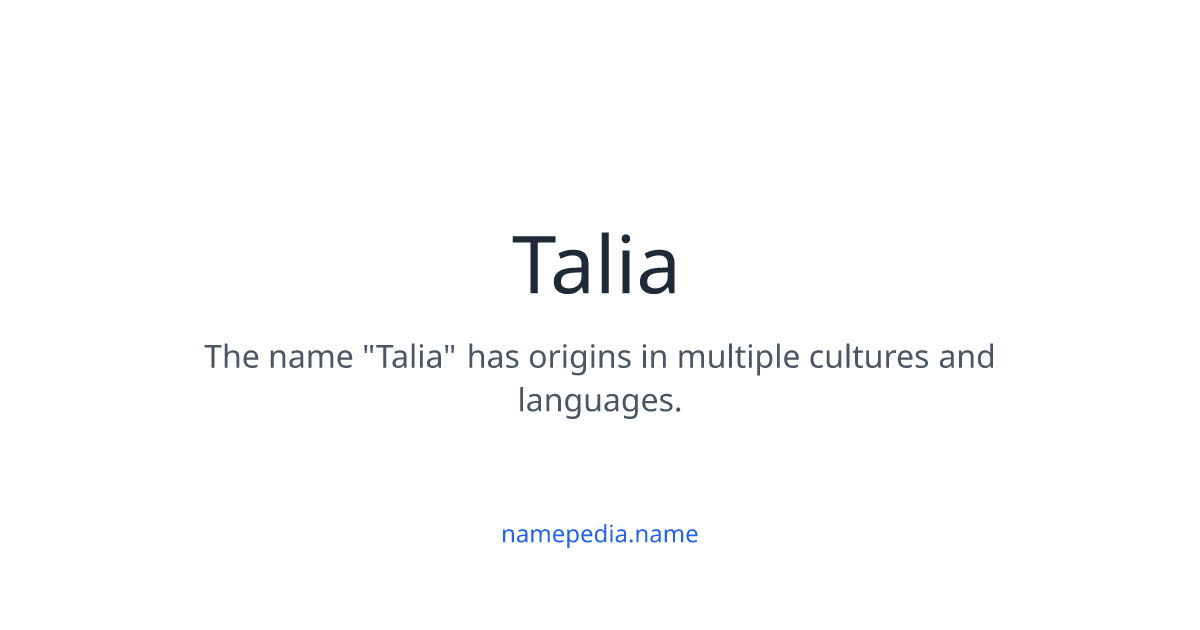 Talia - Meaning, Nicknames, Origins and More | Namepedia