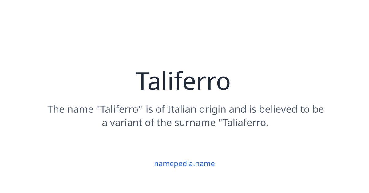 Taliferro Meaning, Origin, Nicknames & Popularity | Namepedia