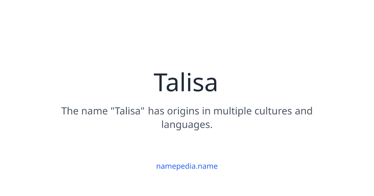 Talisa - Meaning, Nicknames, Origins and More | Namepedia