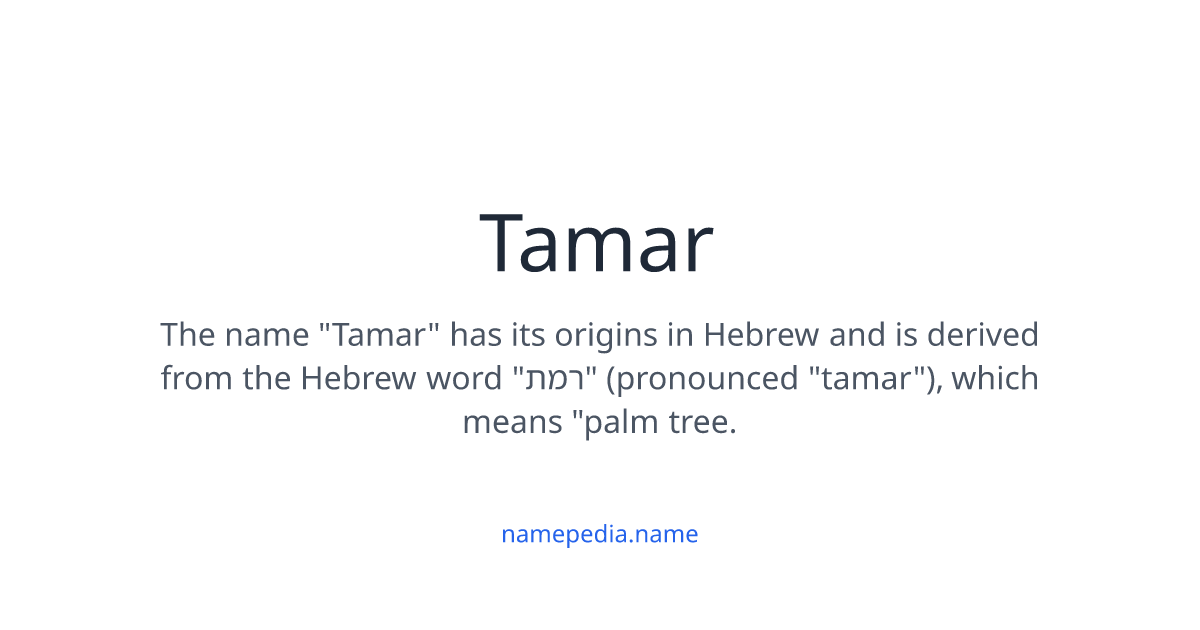 Tamar - Meaning, Nicknames, Origins and More | Namepedia