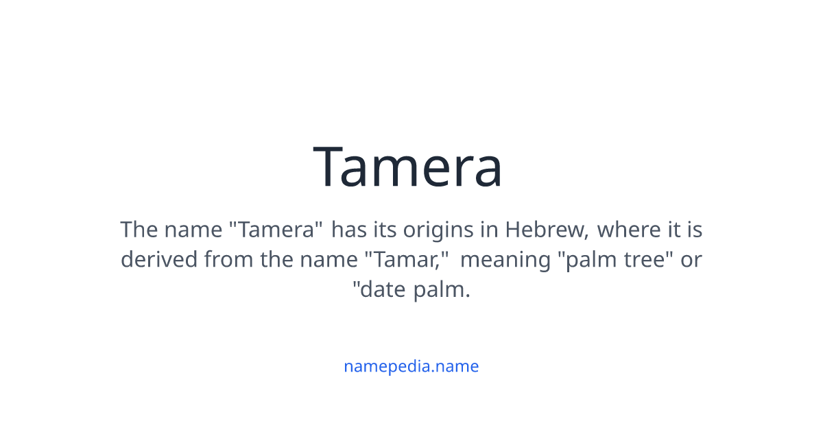 Tamera - Meaning, Nicknames, Origins and More | Namepedia