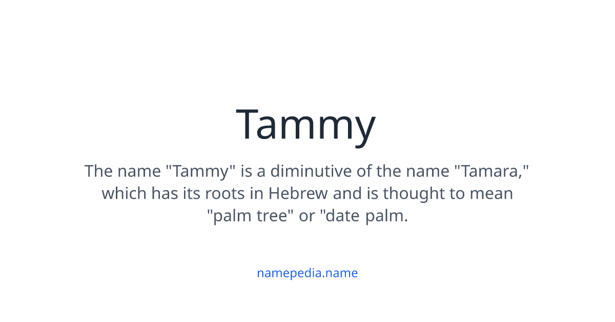 Tammy Meaning, Origin, Nicknames & Popularity | Namepedia