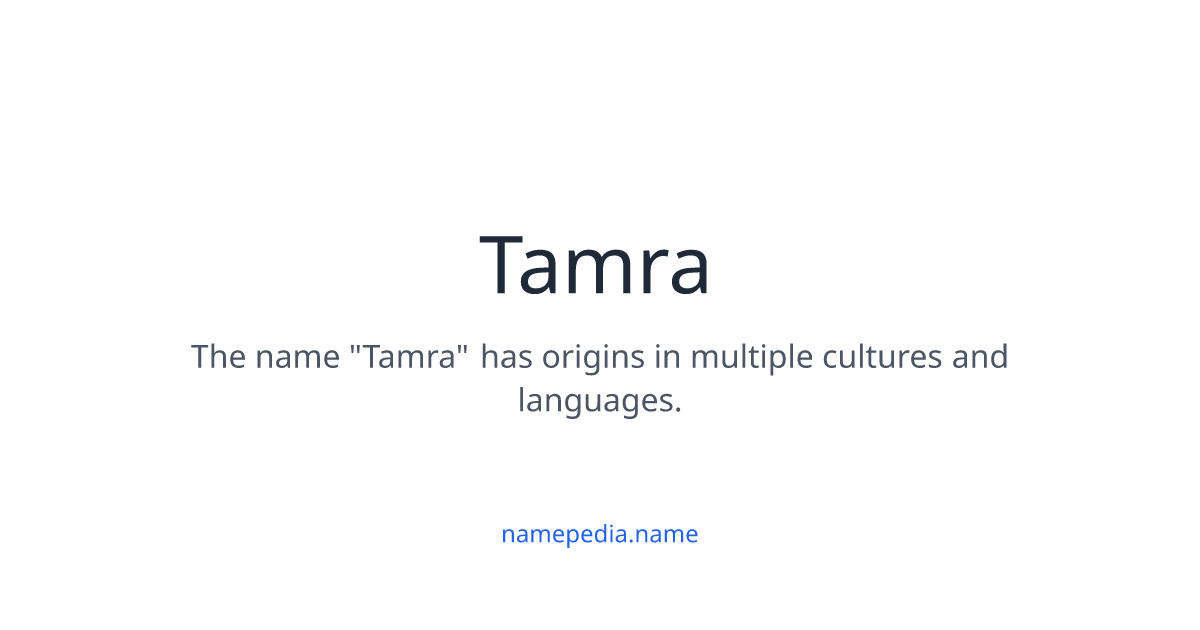 Tamra Meaning, Origin, Nicknames & Popularity | Namepedia