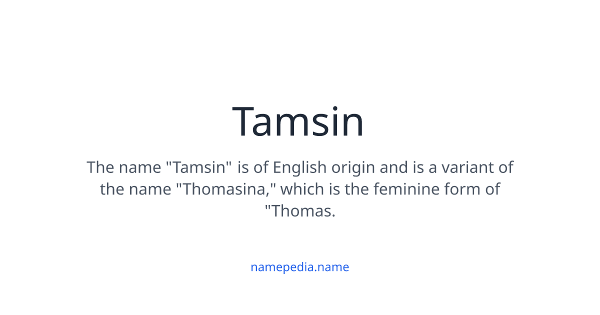 Tamsin - Meaning, Nicknames, Origins and More | Namepedia