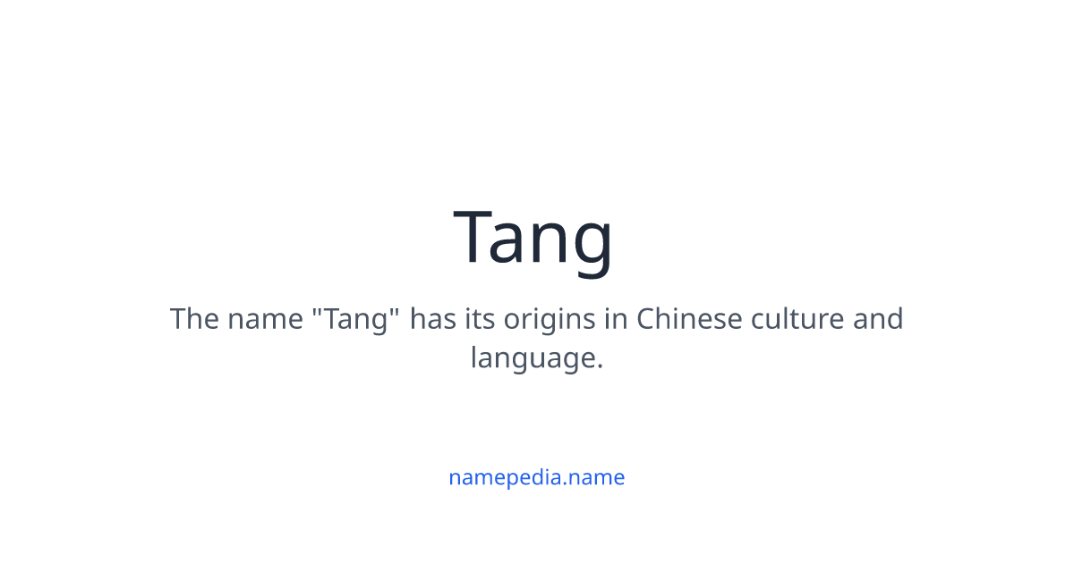 Tang - Meaning, Nicknames, Origins and More | Namepedia