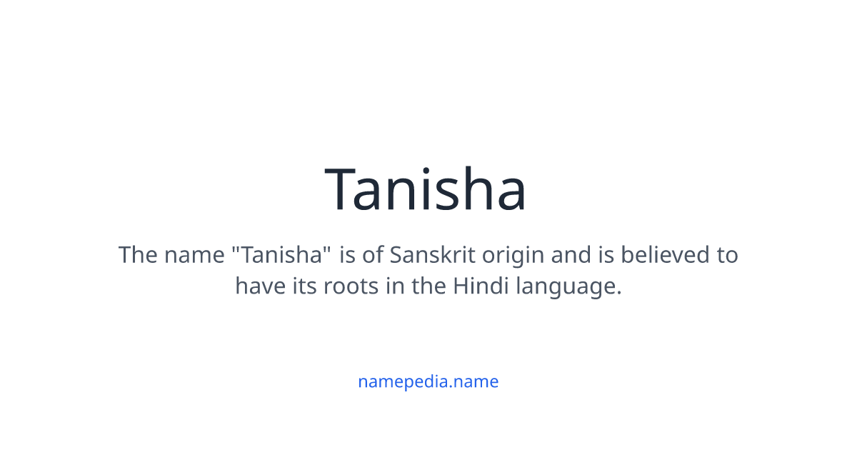 Tanisha - Meaning, Nicknames, Origins and More | Namepedia