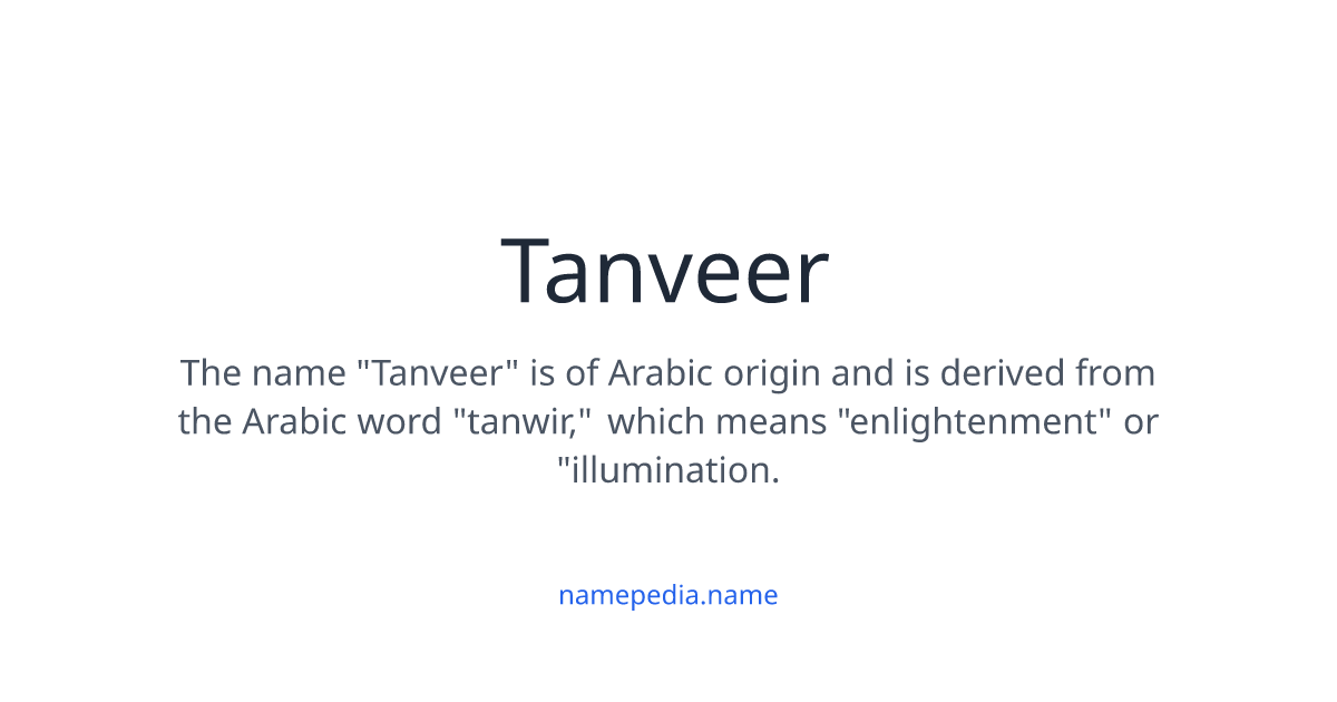 Tanveer Meaning, Origin, Nicknames & Popularity | Namepedia