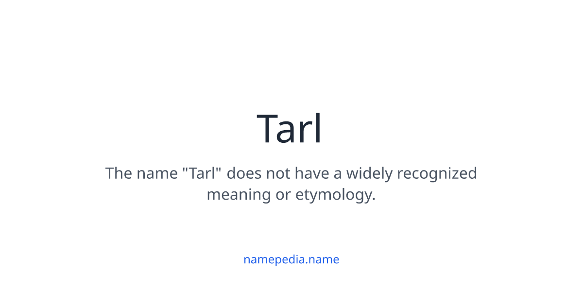 Tarl - Meaning, Nicknames, Origins and More | Namepedia