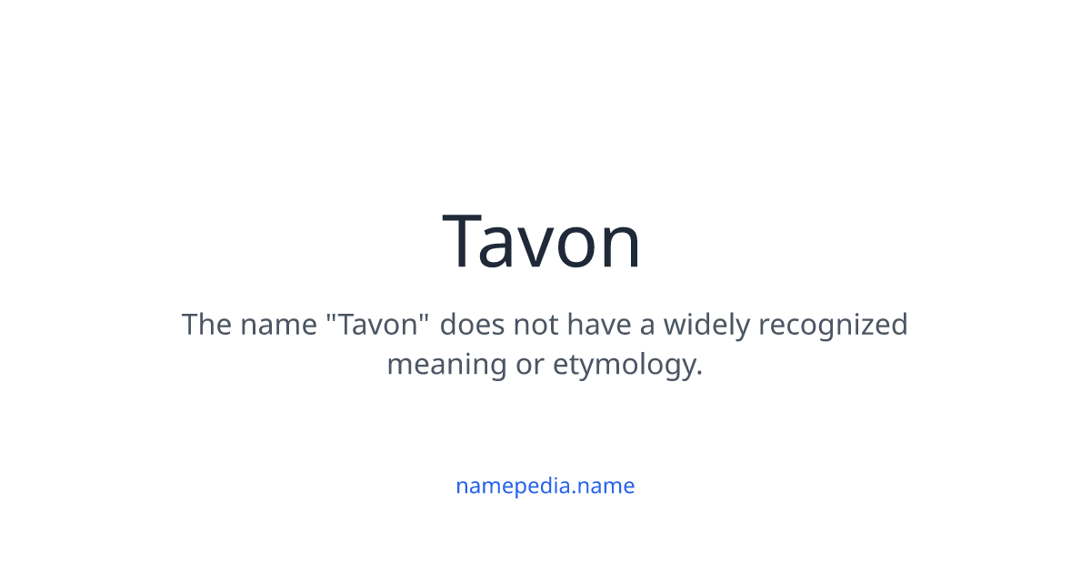 Tavon - Meaning, Nicknames, Origins and More | Namepedia