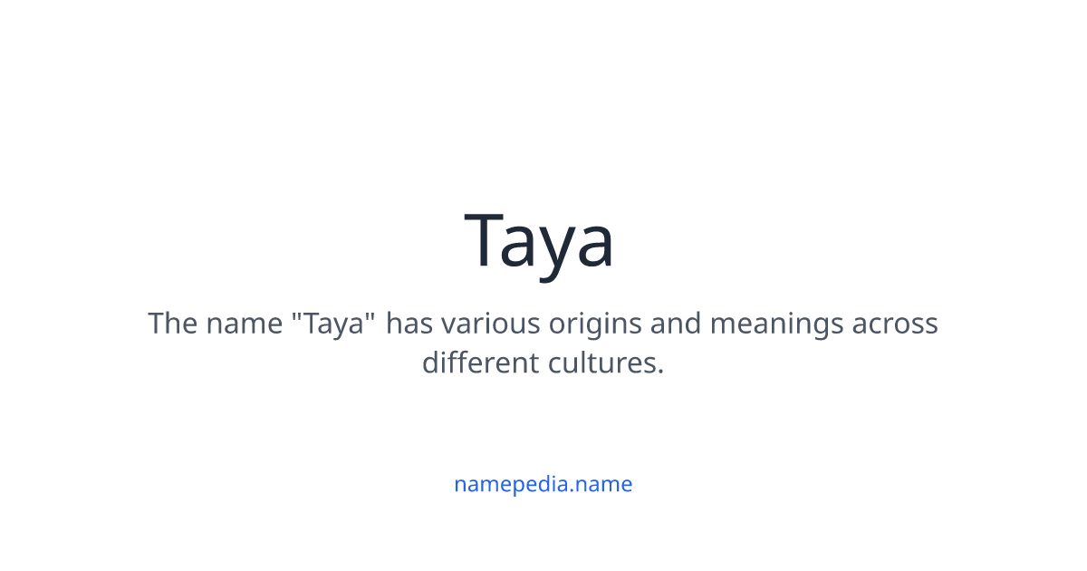 Taya Meaning, Origin, Nicknames & Popularity | Namepedia