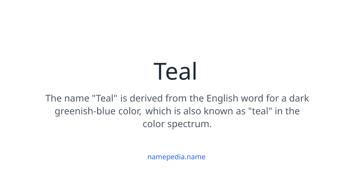 Teal - Meaning, Nicknames, Origins and More | Namepedia