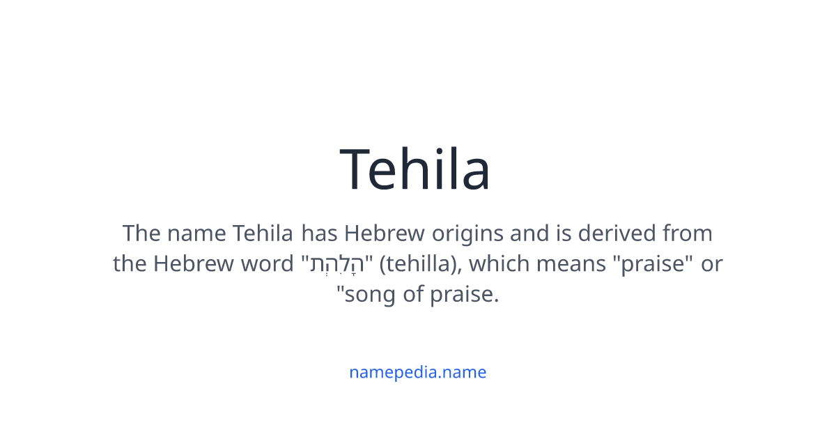 Tehila - Meaning, Nicknames, Origins and More | Namepedia