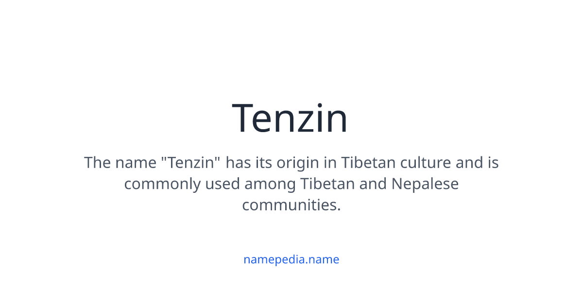 Tenzin - Meaning, Nicknames, Origins and More | Namepedia