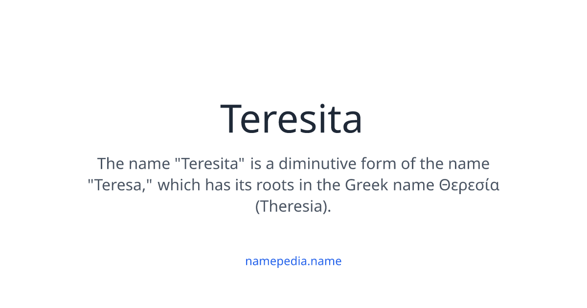 Teresita - Meaning, Nicknames, Origins and More | Namepedia