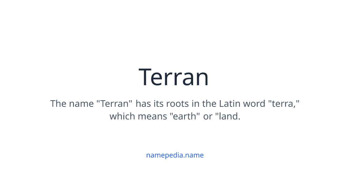 Terran Meaning, Origin, Nicknames & Popularity | Namepedia