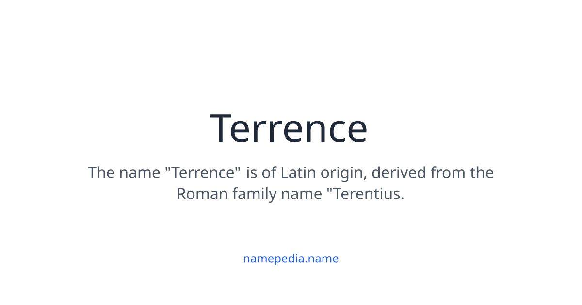 Terrence - Meaning, Nicknames, Origins and More | Namepedia