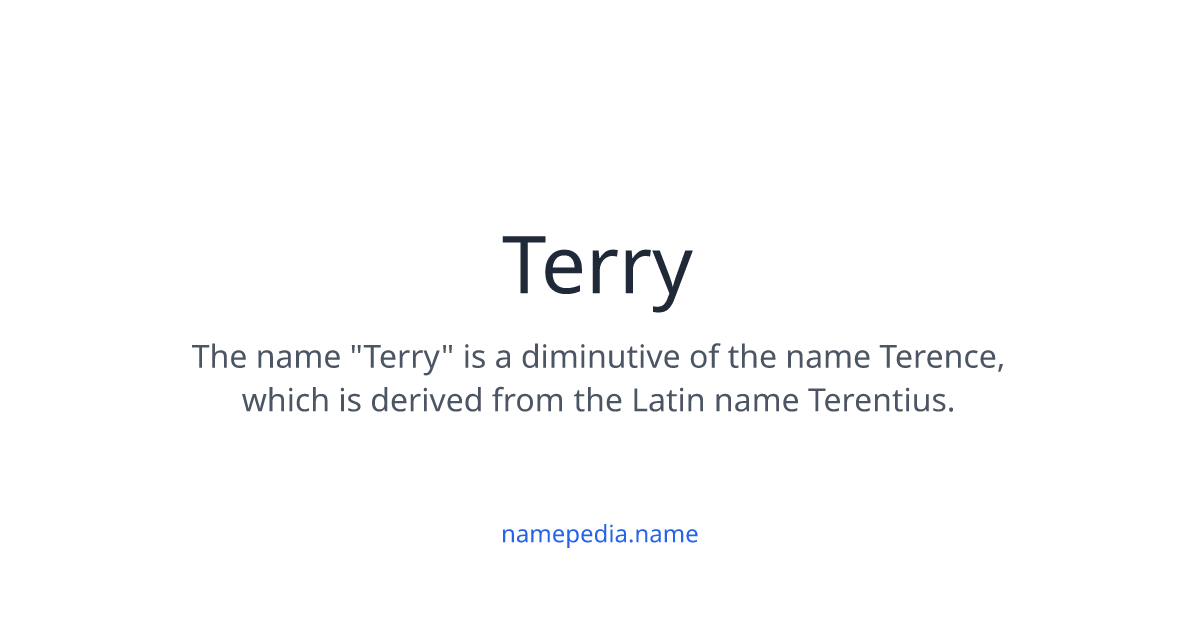 Terry - Meaning, Nicknames, Origins and More | Namepedia