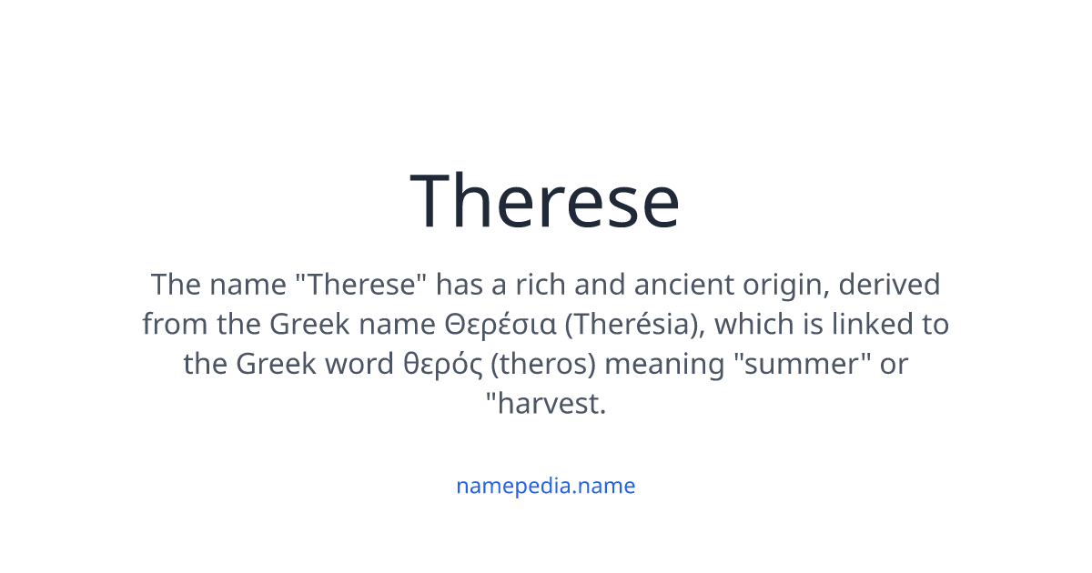 Therese - Meaning, Nicknames, Origins and More | Namepedia