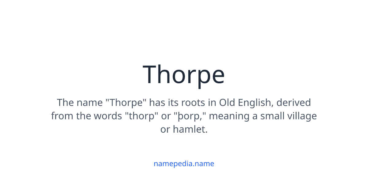 Thorpe Meaning, Origin, Nicknames & Popularity | Namepedia