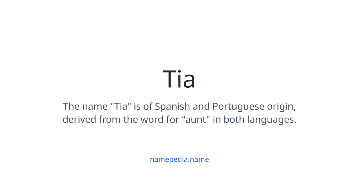 Tia - Meaning, Nicknames, Origins and More | Namepedia