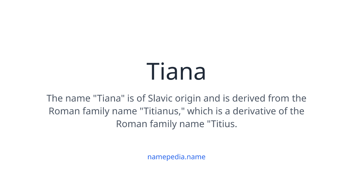 Tiana - Meaning, Nicknames, Origins and More | Namepedia
