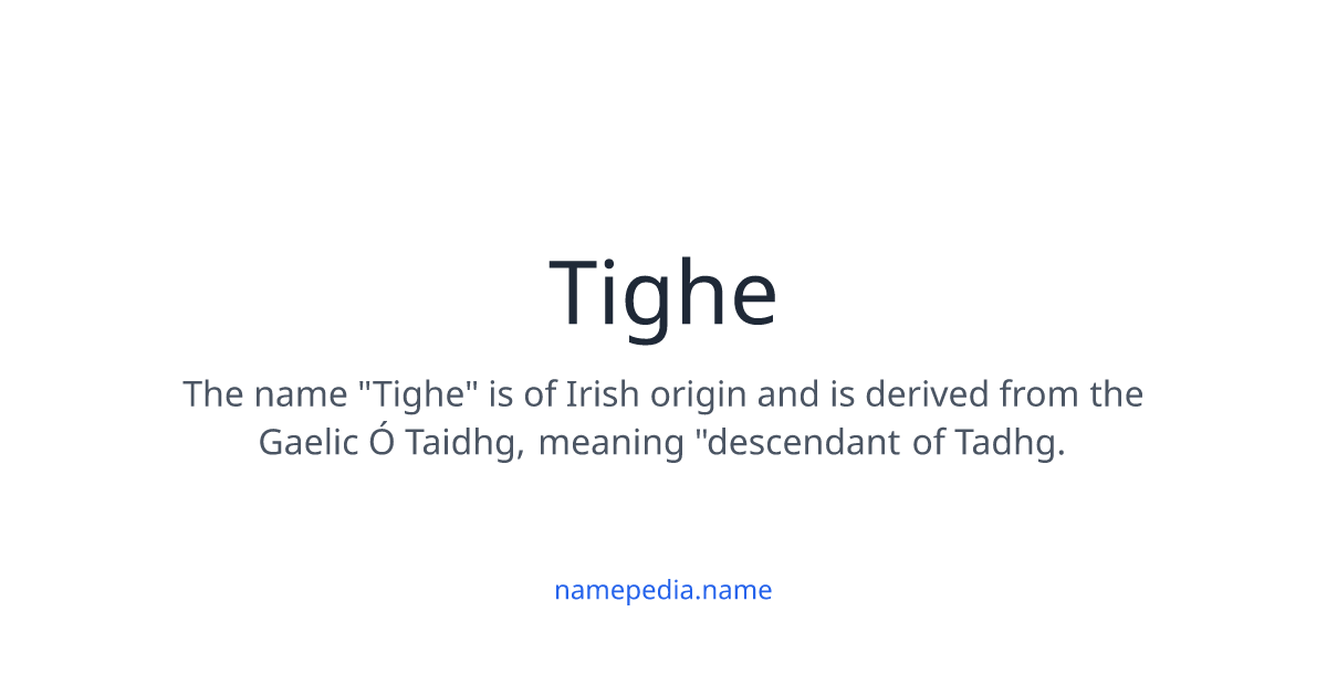 Tighe - Meaning, Nicknames, Origins and More | Namepedia