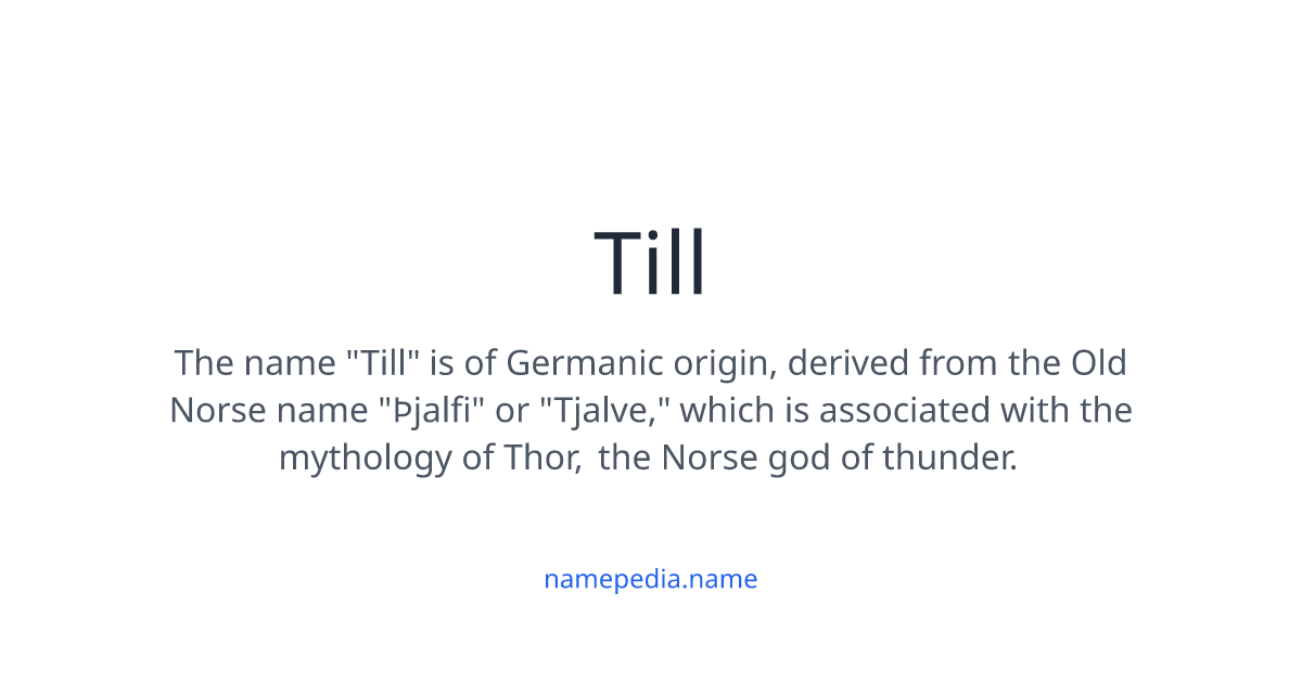 Till - Meaning, Nicknames, Origins and More | Namepedia