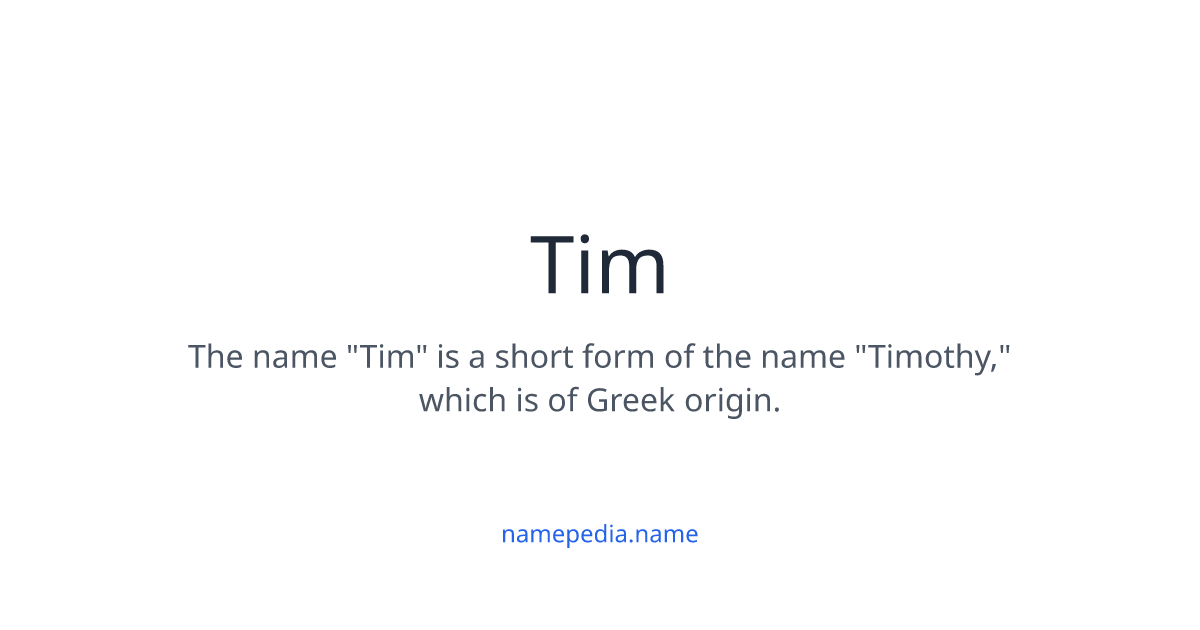 Tim - Meaning, Nicknames, Origins and More | Namepedia