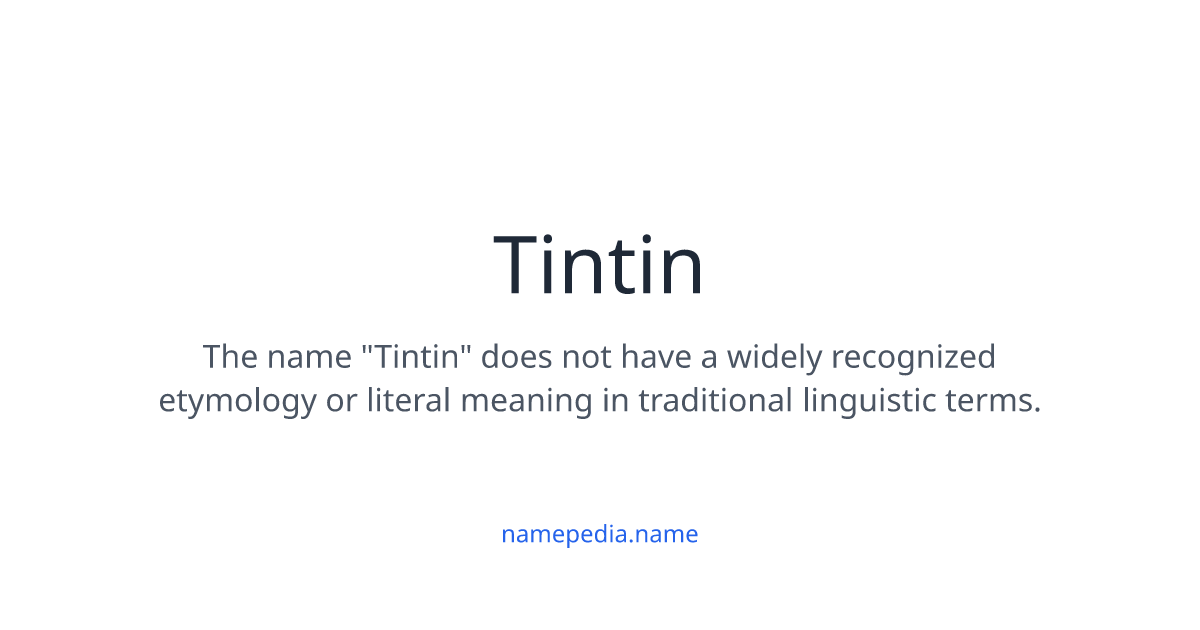 Tintin Meaning, Origin, Nicknames & Popularity | Namepedia