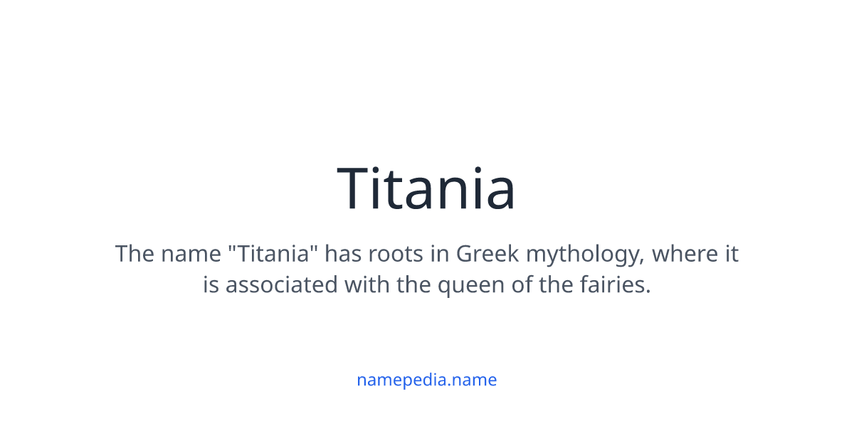 Titania - Meaning, Nicknames, Origins and More | Namepedia