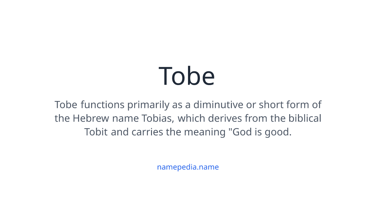 Tobe Meaning, Origin, Nicknames & Popularity | Namepedia