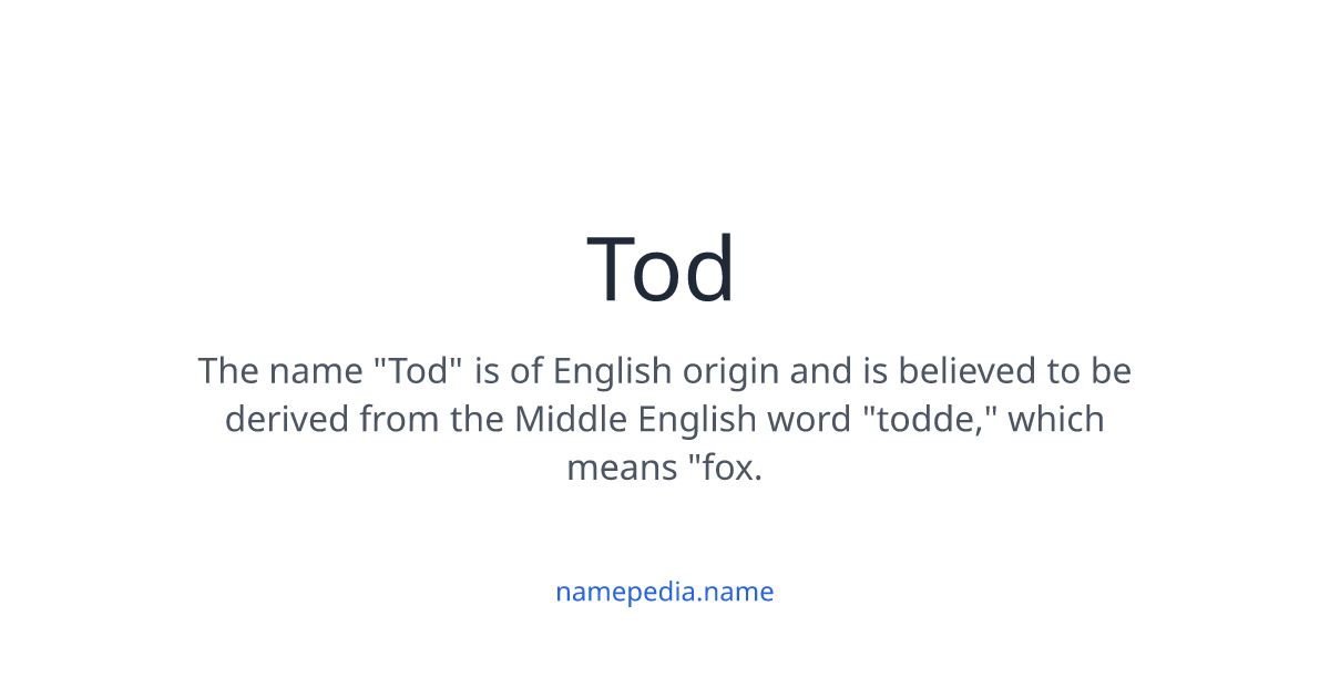 Tod Meaning, Origin, Nicknames & Popularity | Namepedia