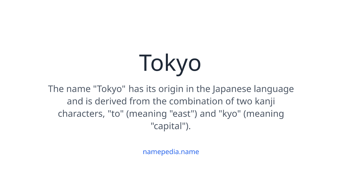 Tokyo - Meaning, Nicknames, Origins and More | Namepedia