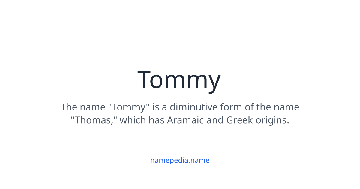 Tommy - Meaning, Nicknames, Origins and More | Namepedia