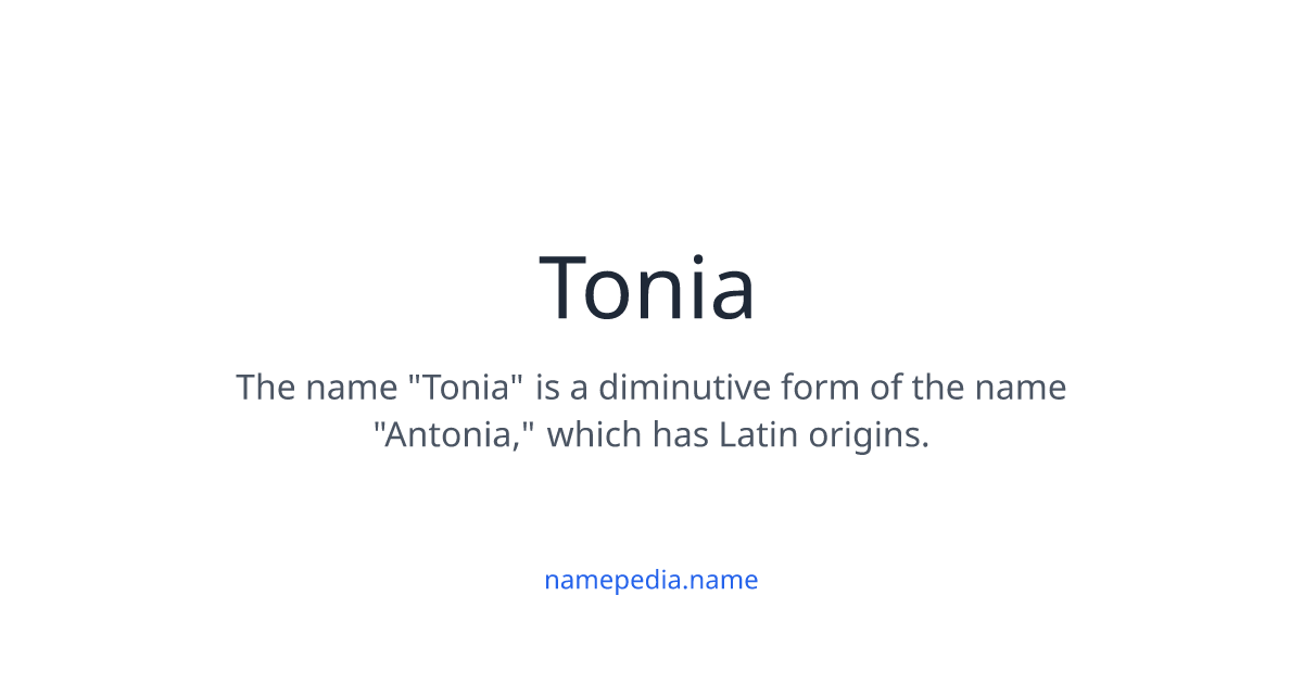 Tonia Meaning, Origin, Nicknames & Popularity | Namepedia