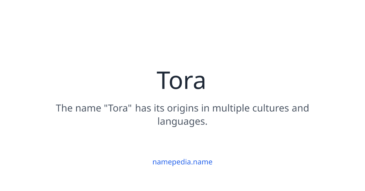 Tora - Meaning, Nicknames, Origins and More | Namepedia
